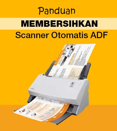 Panduan membersihkan Scanner ADF - Digitalsense
